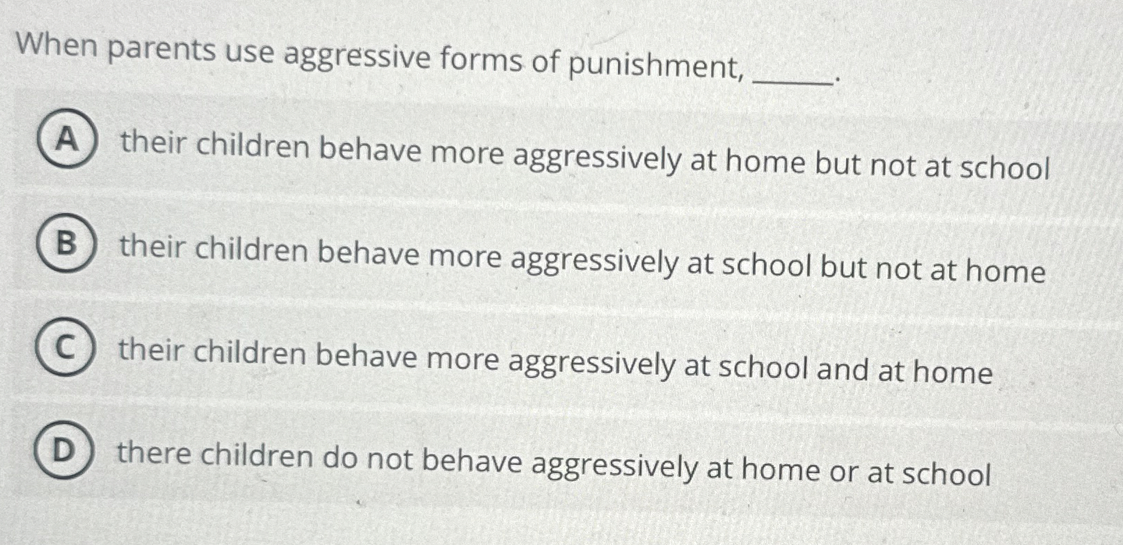 Solved When parents use aggressive forms of punishment,their | Chegg.com