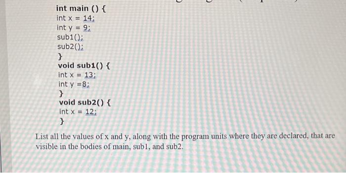 Solved int main () \{ int x=14i int y=9i sub1()i sub2()i \} | Chegg.com