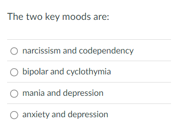 Solved The two key moods are:narcissism and | Chegg.com