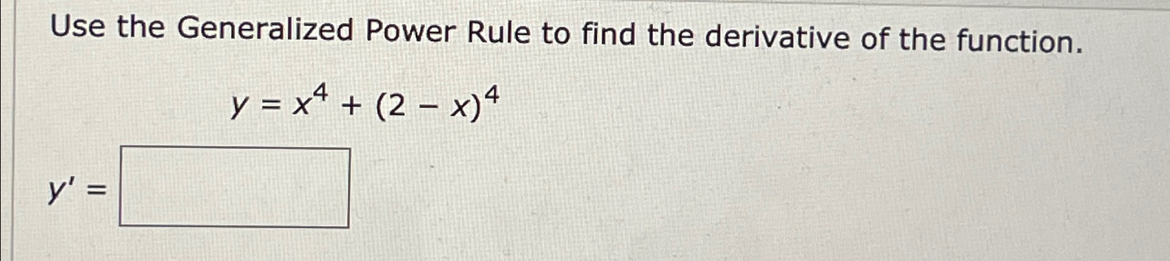 Solved Use the Generalized Power Rule to find the derivative | Chegg.com
