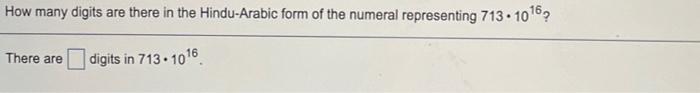 Solved How many digits are there in the Hindu-Arabic form of | Chegg.com