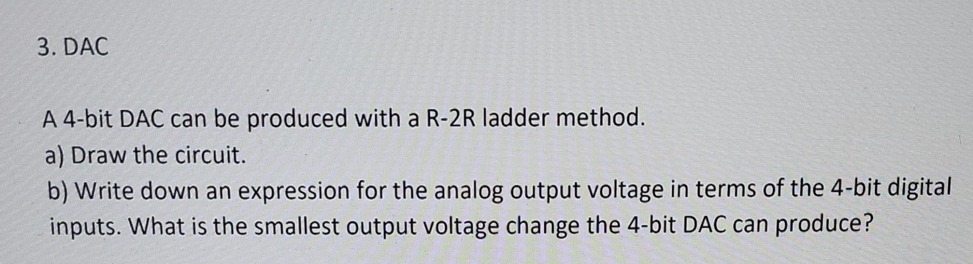 Solved A 4-bit DAC can be produced with a R-2R ladder | Chegg.com