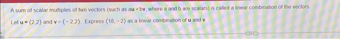 Solved A sum of scalar multiples of two vectors (such as au | Chegg.com