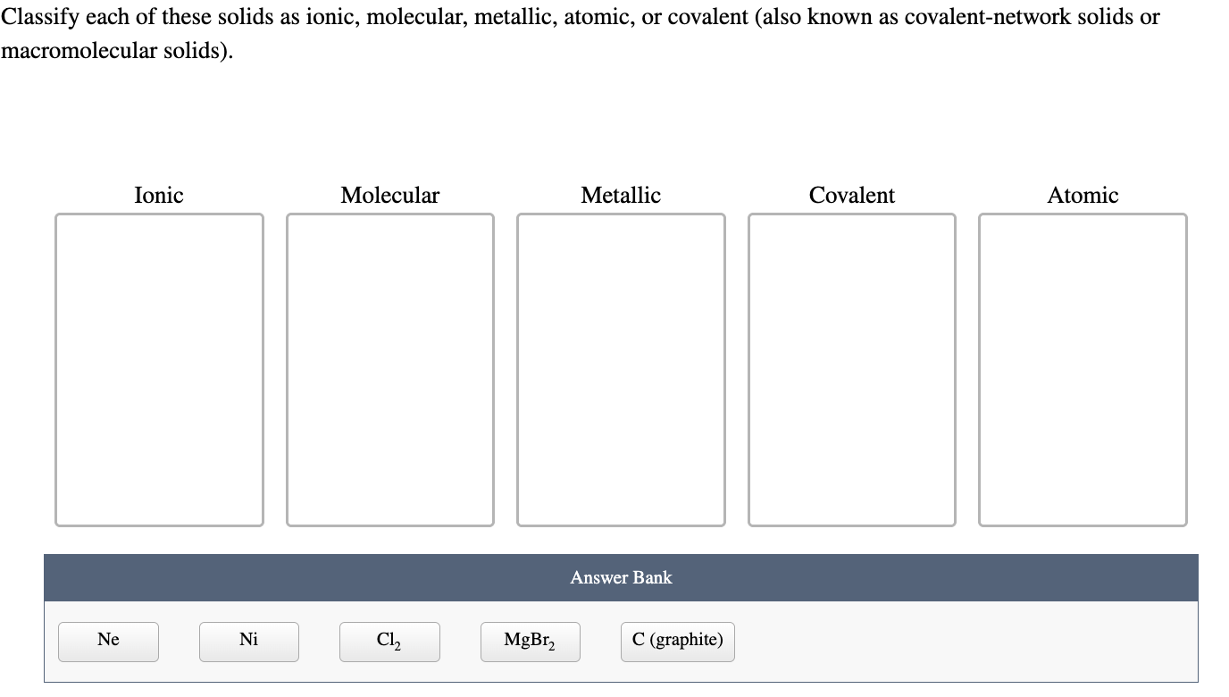 Solved Classify each of these solids as ionic, molecular, | Chegg.com