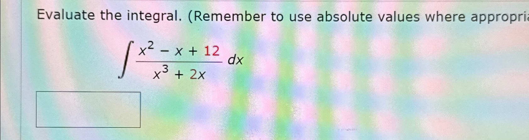 Solved Evaluate the integral. (Remember to use absolute | Chegg.com