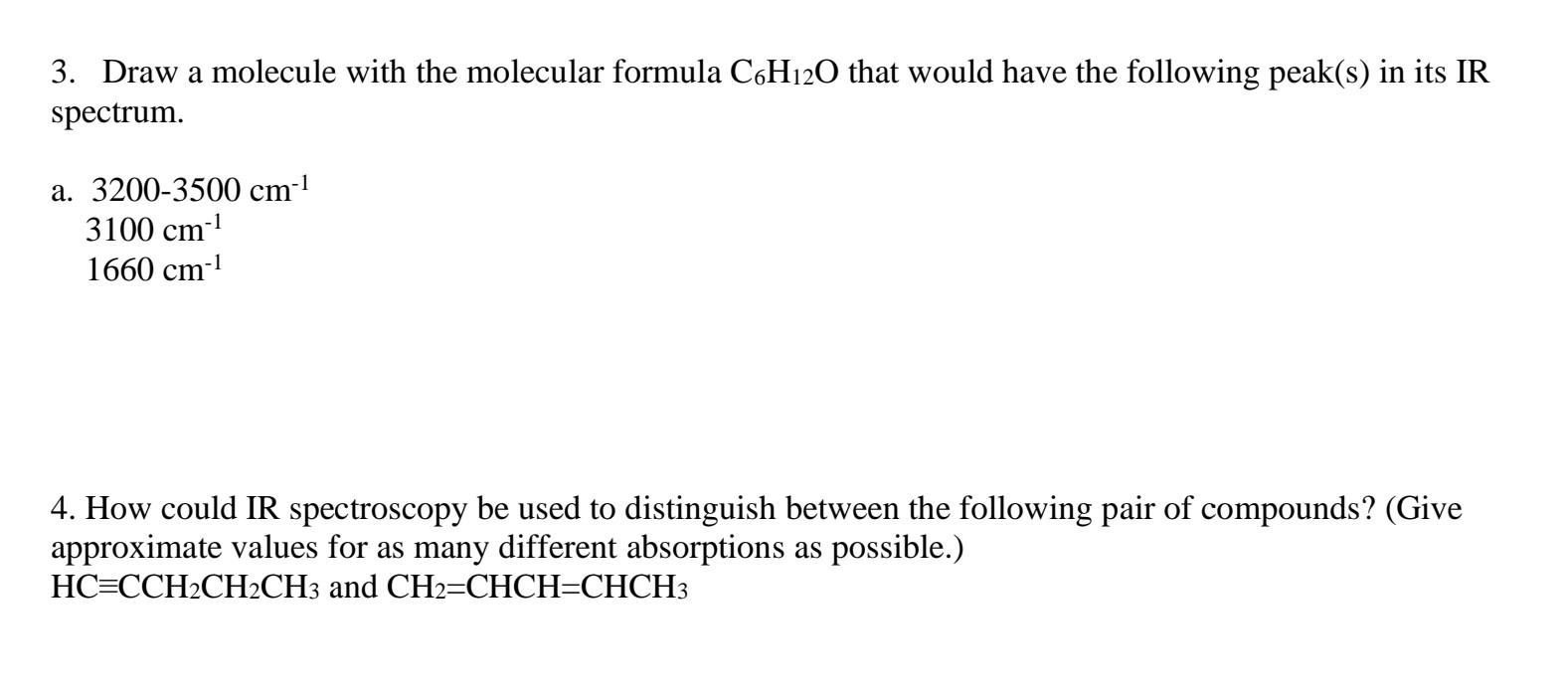Solved 3. Draw a molecule with the molecular formula C6H12O | Chegg.com