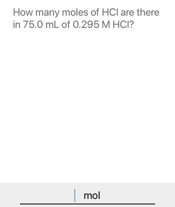 Solved How many moles of HCl are there in 75.0 mL of | Chegg.com
