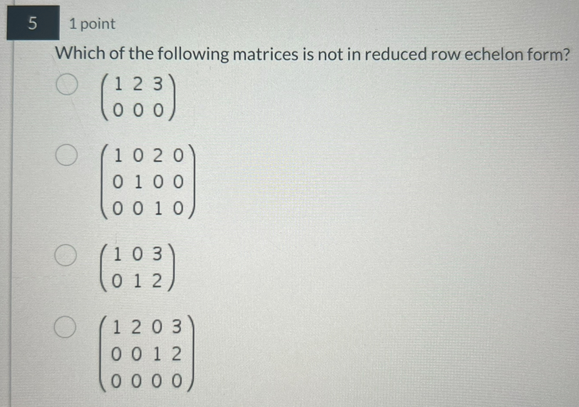 Solved 51 ﻿pointWhich of the following matrices is not in | Chegg.com