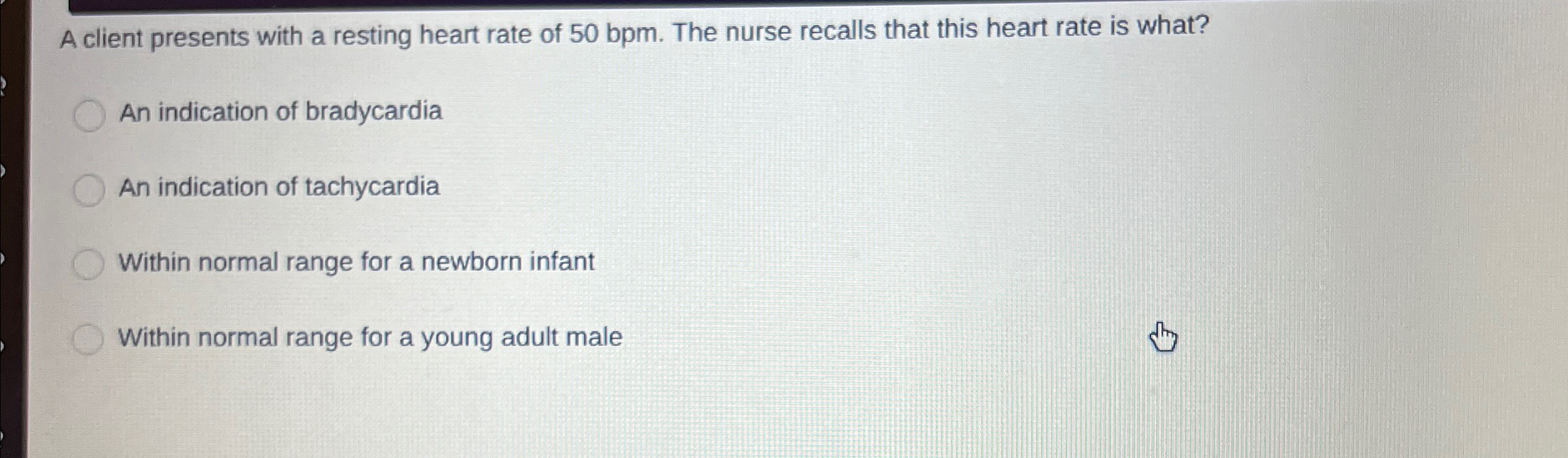 Solved A client presents with a resting heart rate of 50bpm. | Chegg.com