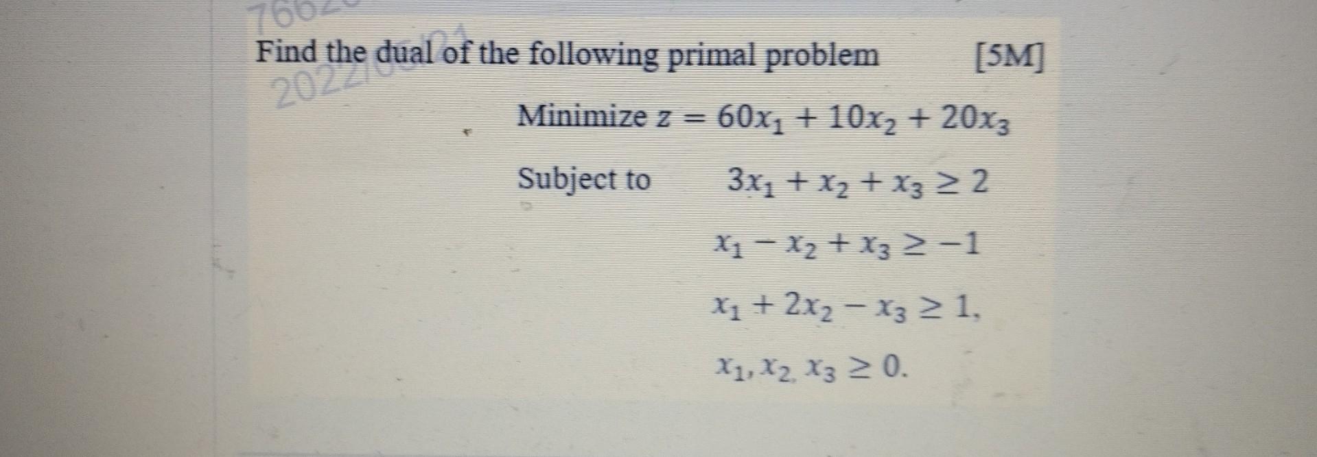 Solved [5M] Find the dual of the following primal problem | Chegg.com
