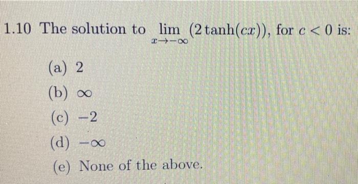 Solved 1.10 The solution to lim (2 tanh(cx)), for c