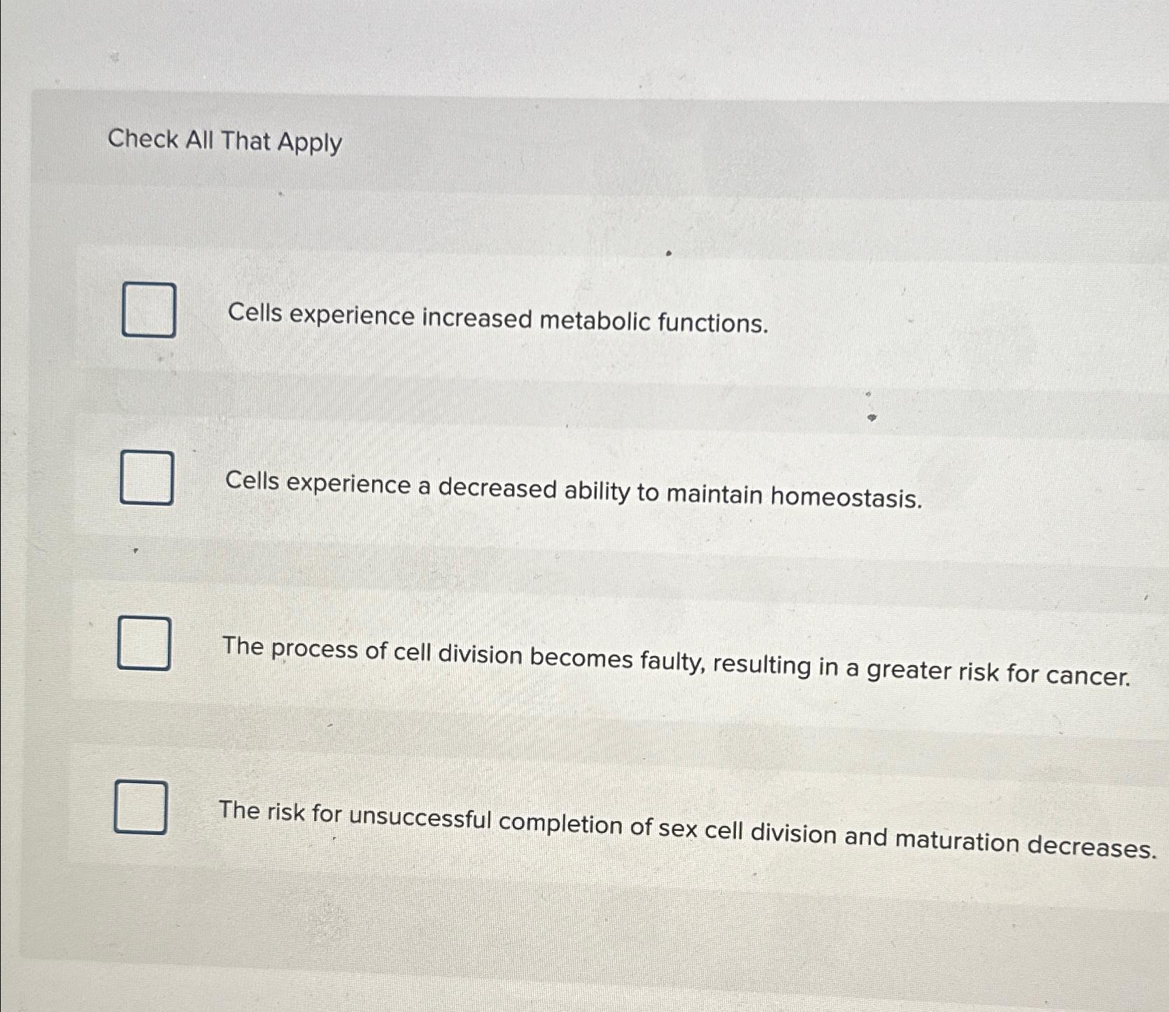 Solved Check All That ApplyCells experience increased | Chegg.com