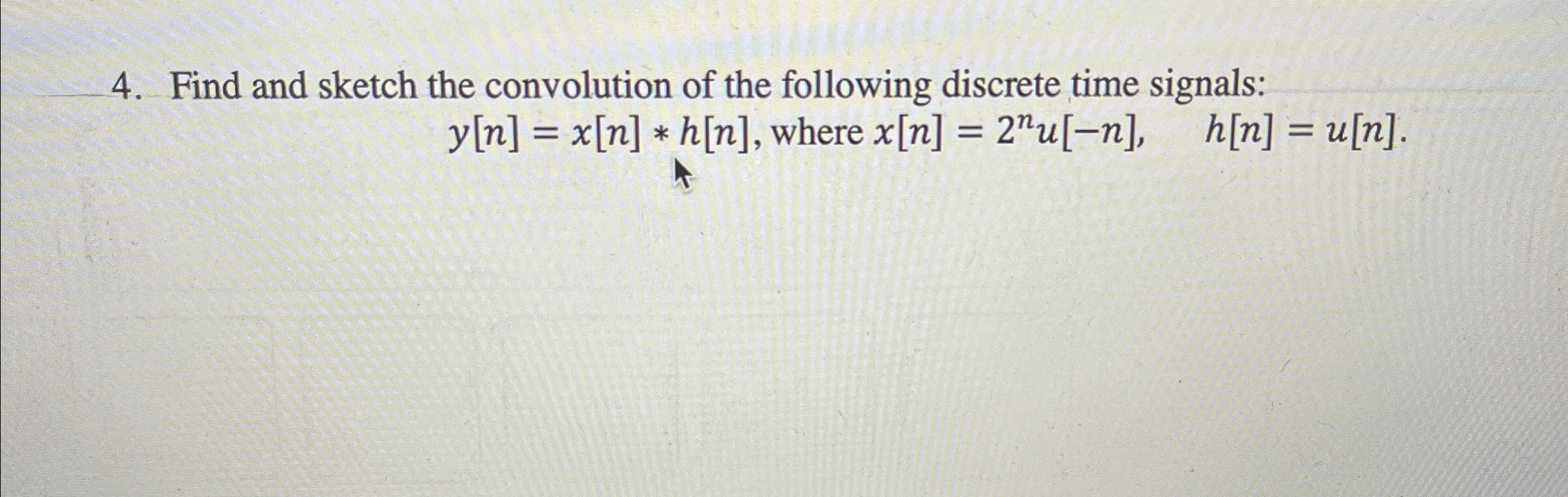 Find and sketch the convolution of the following | Chegg.com