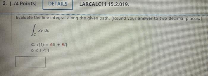 Solved Evaluate the line integral along the given path. | Chegg.com