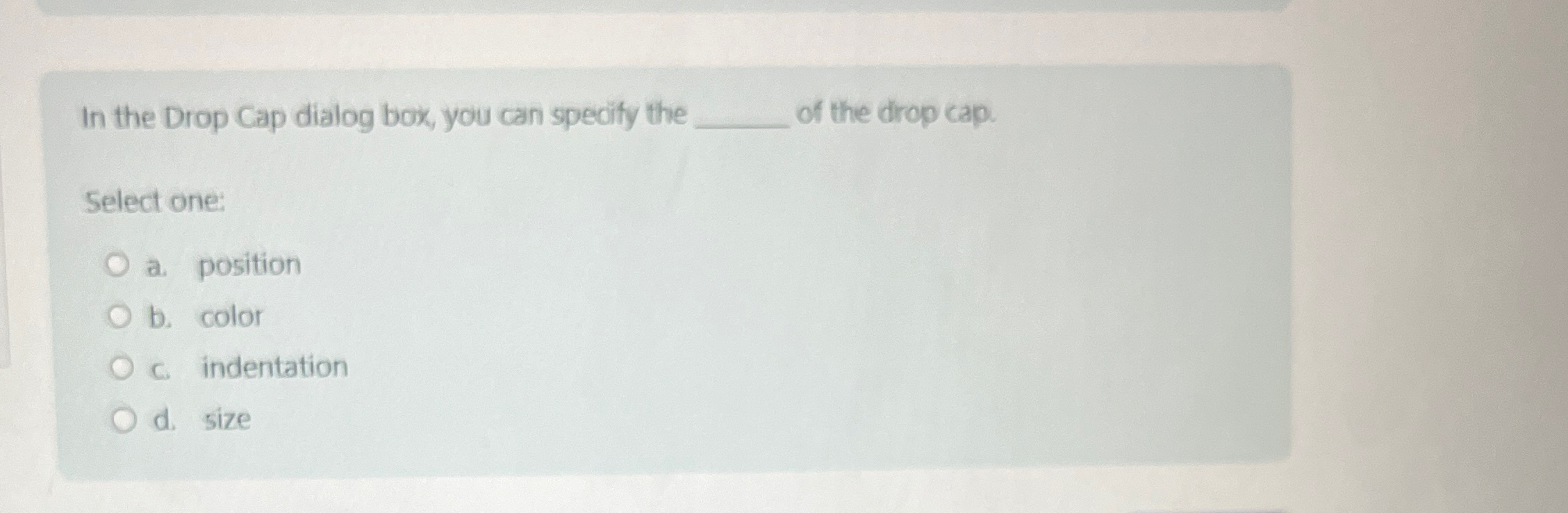 Solved In the Drop Cap dialog box, you can specify the ﻿of | Chegg.com