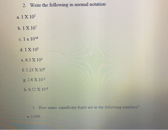 Solved 2. Write the following in normal notation a. 1 X 105 | Chegg.com