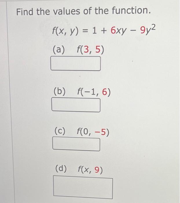 Solved Find the values of the function. f(x,y)=1+6xy−9y2 (a) | Chegg.com