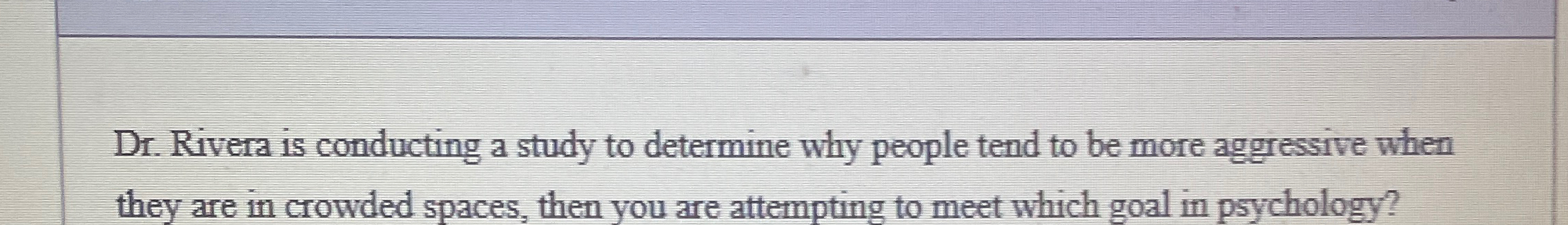Solved Dr. ﻿Rivera is conducting a study to determine why | Chegg.com