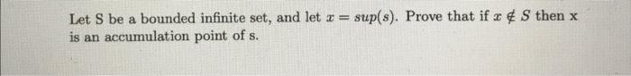 Solved Let S be a bounded infinite set, and let x=sup(s). | Chegg.com
