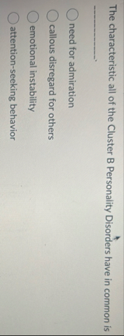 Solved The characteristic all of the Cluster B Personality | Chegg.com