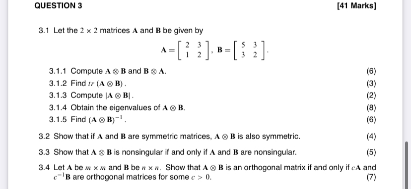 Solved QUESTION 3[41 ﻿Marks]3.1 ﻿Let the 2×2 ﻿matrices A and | Chegg.com