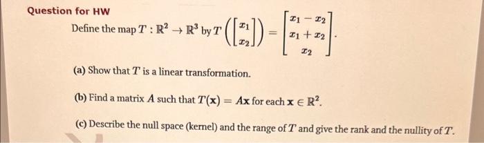 Solved lestion for HW Define the map T:R2→R3 by | Chegg.com