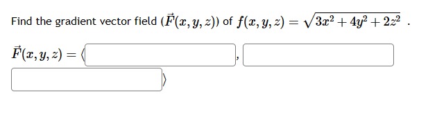 Solved Find the gradient vector field (vec(F)(x,y,z)) ﻿of | Chegg.com