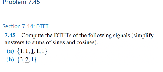 Solved Section 7-14: DTFT7.45 ﻿Compute the DTFTs of ﻿the | Chegg.com