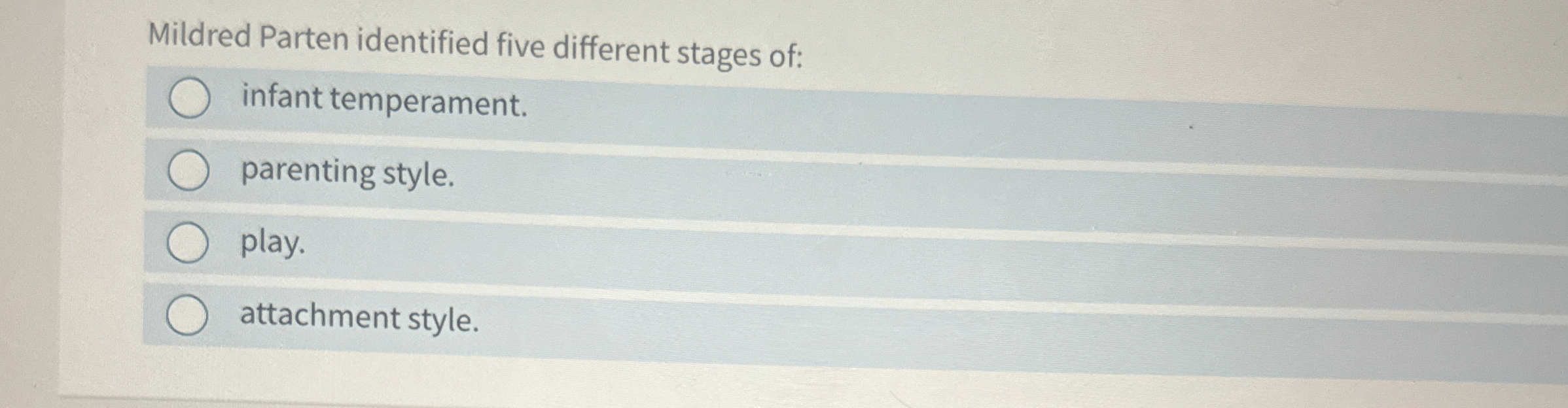 Solved Mildred Parten identified five different stages | Chegg.com