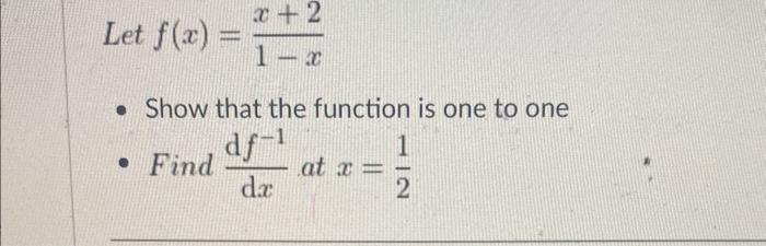 Solved Let f(x)=1−xx+2 Show that the function is one to one | Chegg.com