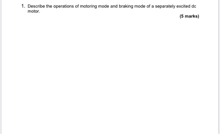 Solved 1. Describe the operations of motoring mode and | Chegg.com