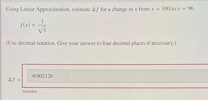 Solved Using Linear Approximation, estimate Af for a change | Chegg.com