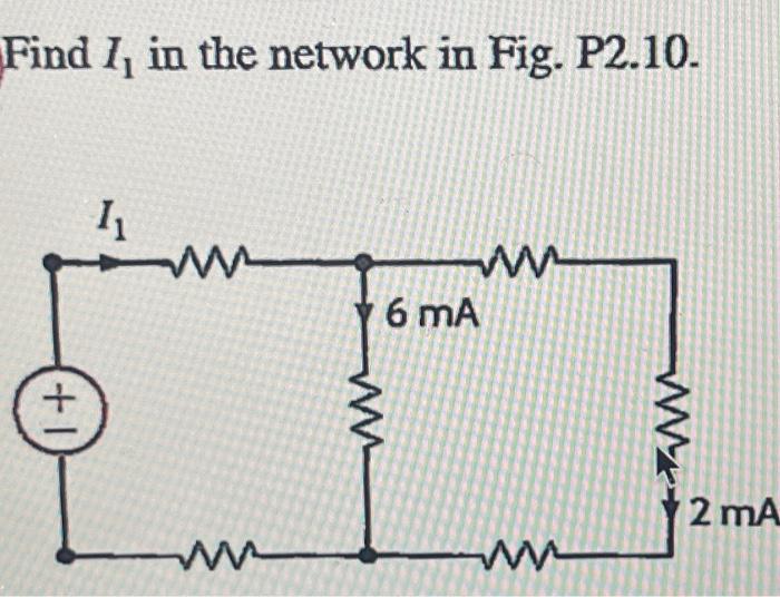 Solved Find I1 in the network in Fig. P2.10. | Chegg.com