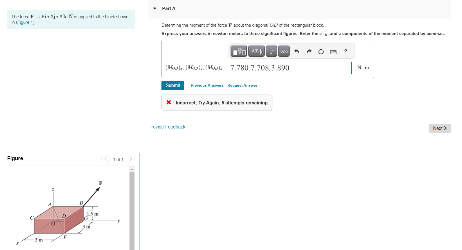 Solved The force F={-6i+3j+8k}N ﻿is applied to the block | Chegg.com
