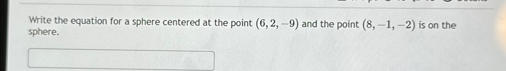 Solved Write the equation for a sphere centered at the point | Chegg.com