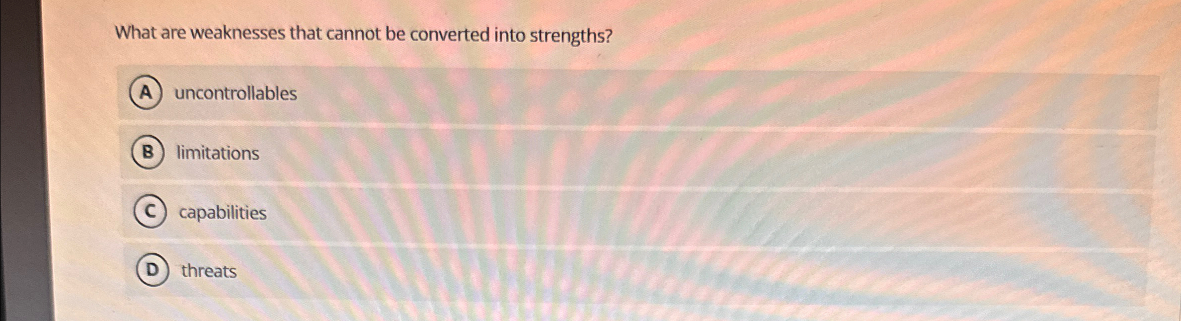 Solved What are weaknesses that cannot be converted into | Chegg.com