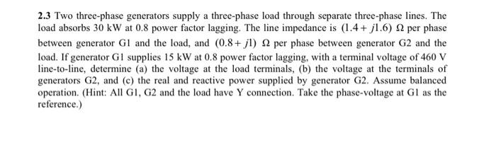 Solved 2.3 Two three-phase generators supply a three-phase | Chegg.com
