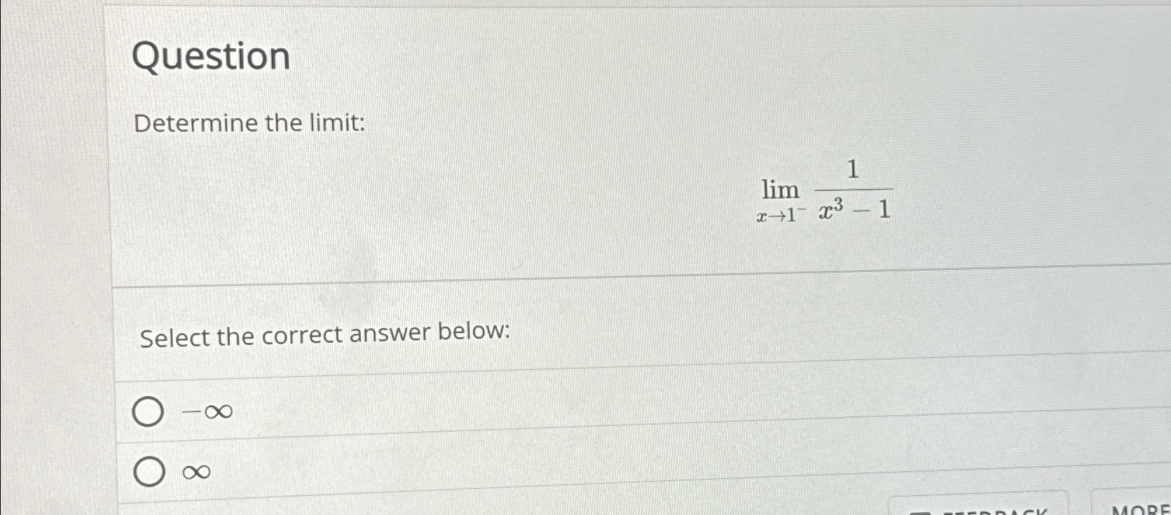 Solved QuestionDetermine the limit:limx→1-1x3-1Select the | Chegg.com