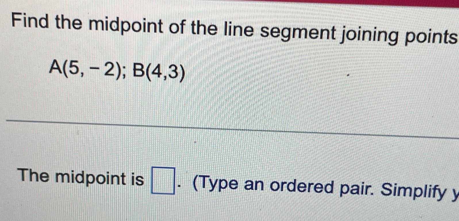 Solved Find the midpoint of the line segment joining | Chegg.com