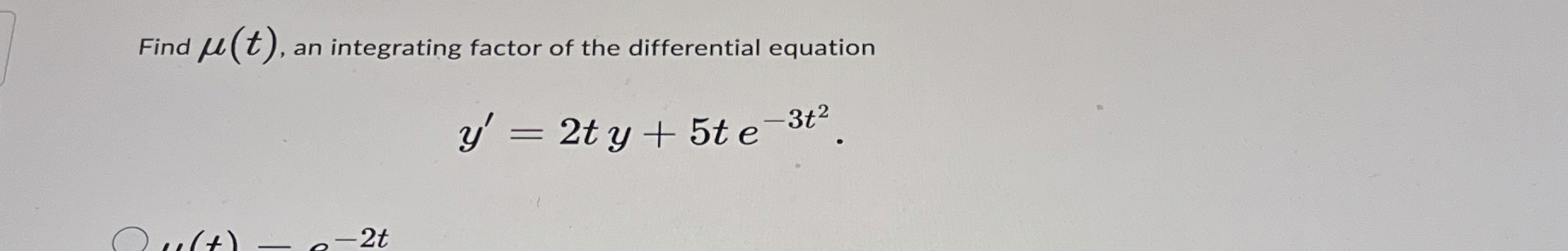Solved Find μ(t), ﻿an integrating factor of the differential | Chegg.com