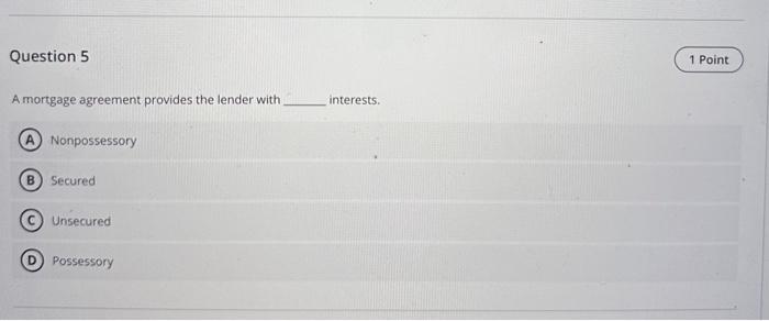 Solved A mortgage agreement provides the lender with | Chegg.com