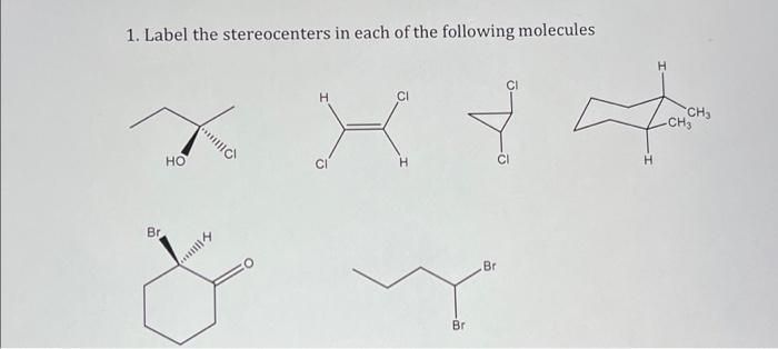 Solved 1. Label the stereocenters in each of the following | Chegg.com