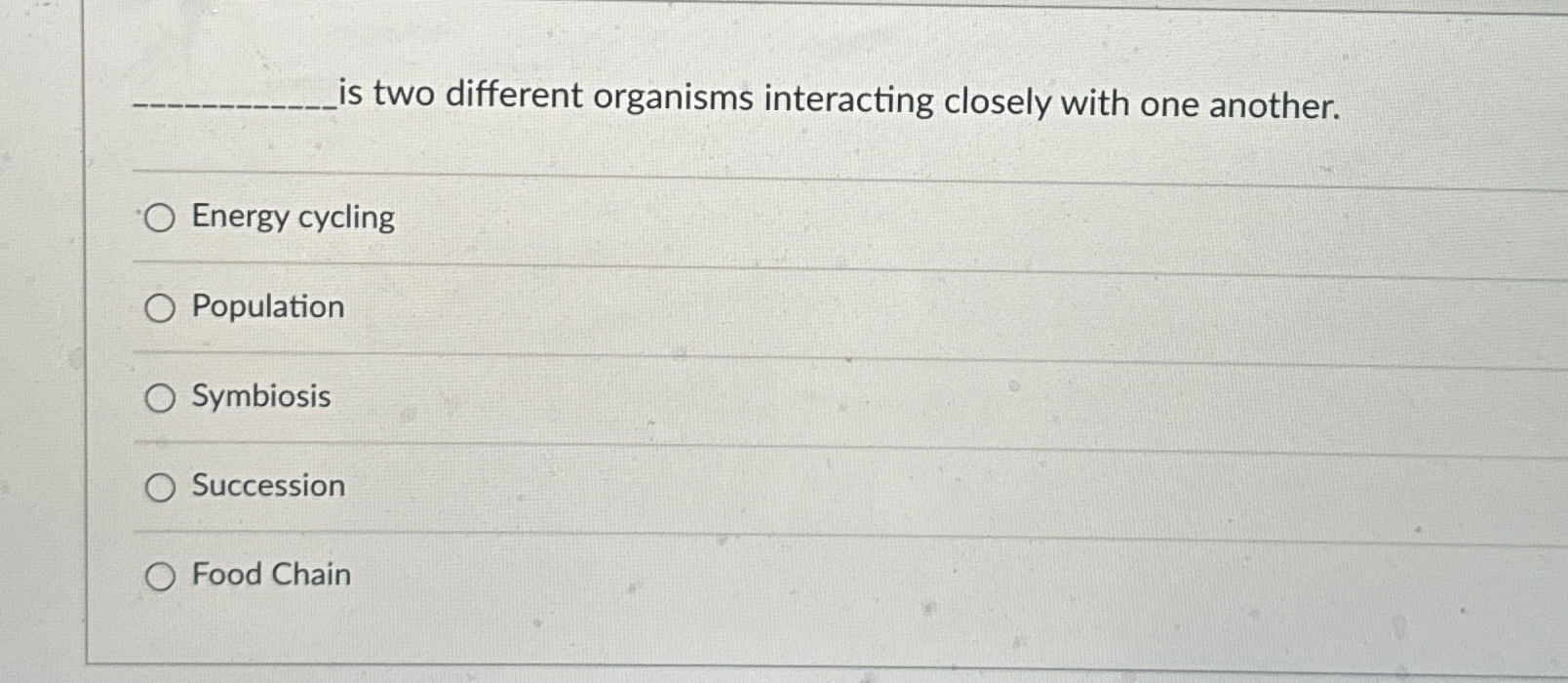 Solved is two different organisms interacting closely with | Chegg.com