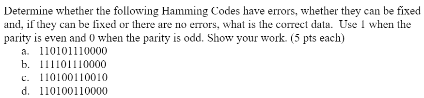 Solved Determine whether the following Hamming Codes have | Chegg.com