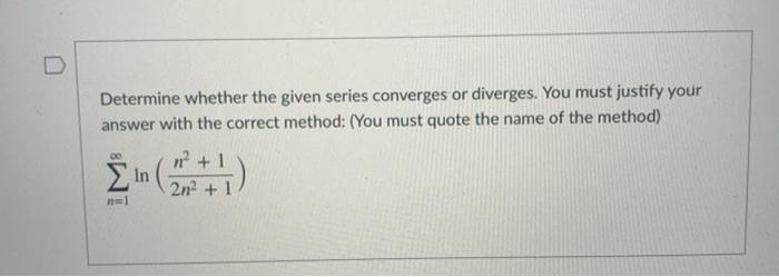 Solved Determine whether the given series converges or | Chegg.com