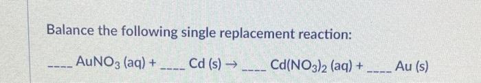 Solved Balance the following single replacement reaction: | Chegg.com