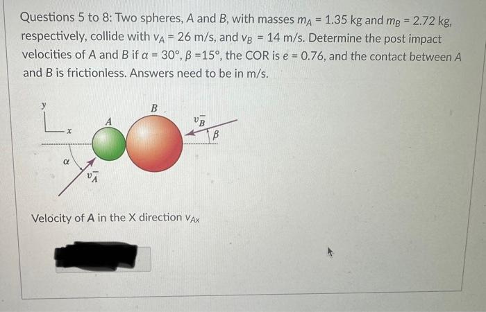 Solved Questions 5 to 8: Two spheres, A and B, with masses | Chegg.com