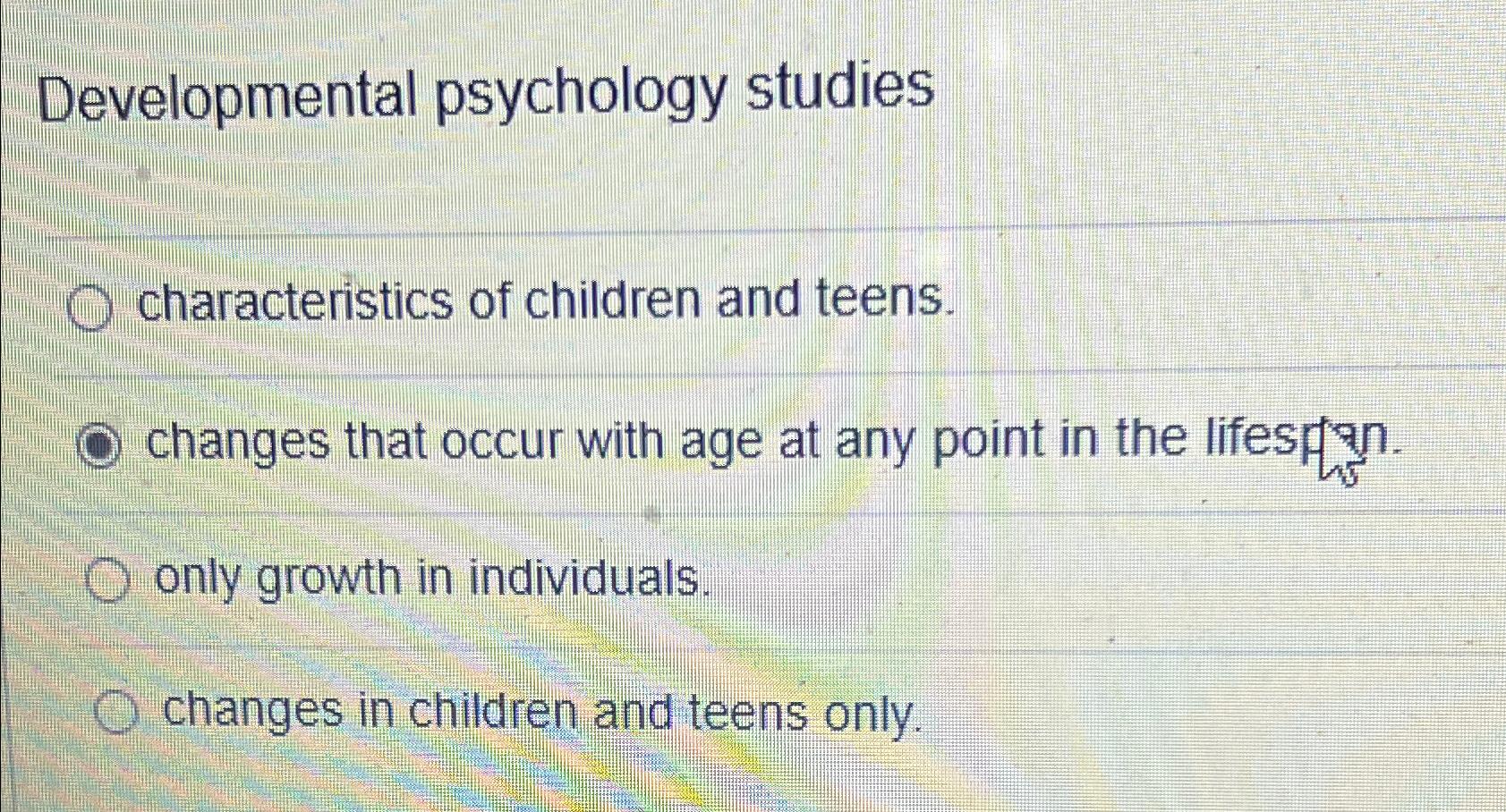 Solved Developmental psychology studiescharacteristics of | Chegg.com