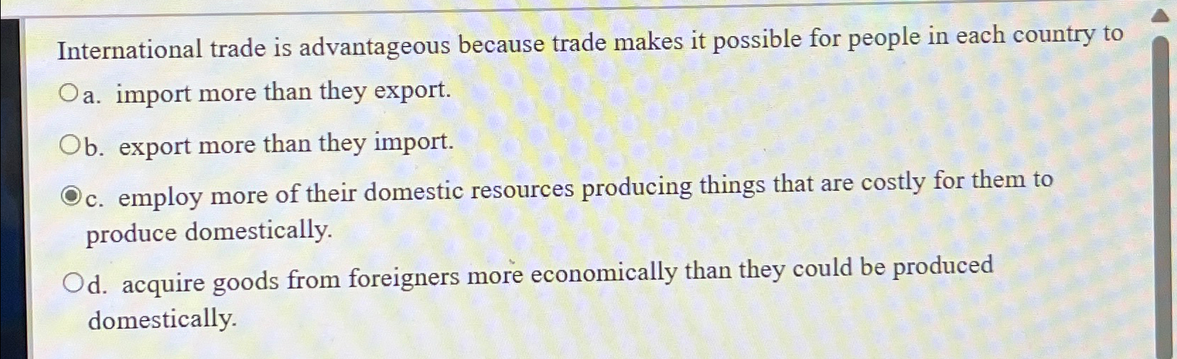 Solved International trade is advantageous because trade | Chegg.com