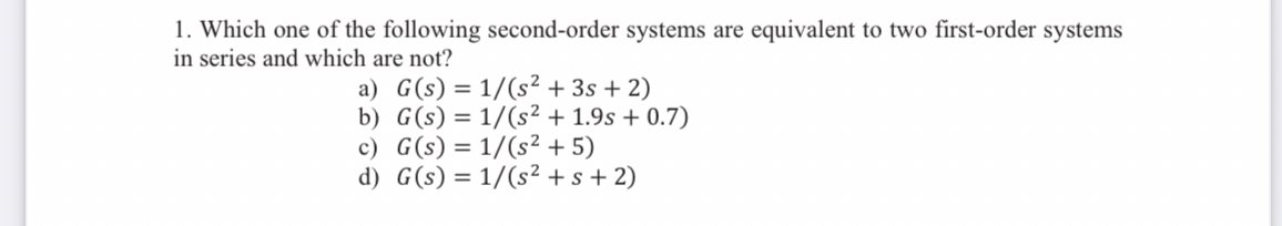 Solved Which one of the following second-order systems are | Chegg.com
